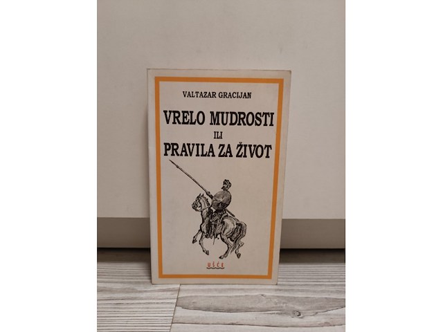 Vrelo mudrosti ili pravila za život - Valtazar Gracijan