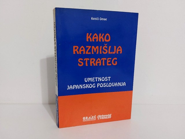 Kako razmišlja strateg  - Keniči Omae