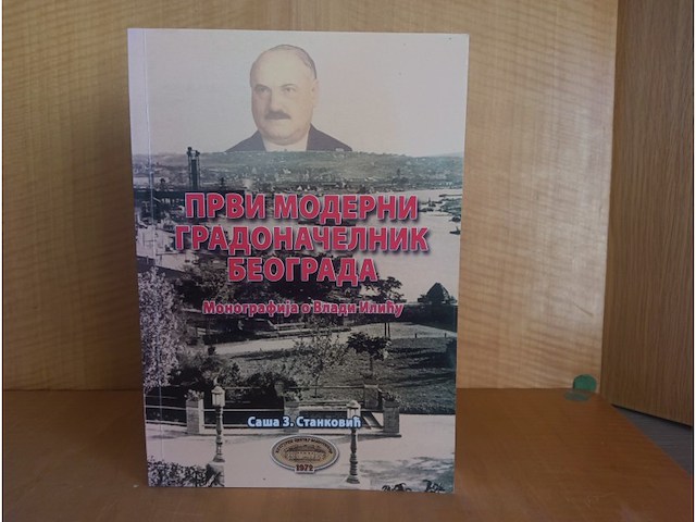 Prvi Moderni Gradonacelnik Beograda (Vlada Ilic)