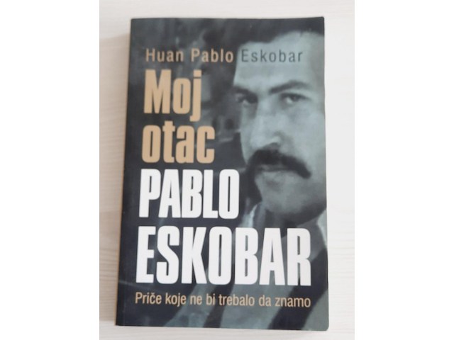 Moj otac Pablo Eskobar-Huan Pablo Eskobar