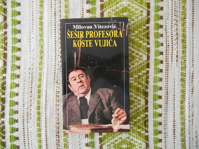 Milovan Vitezović - Šešir profesora Koste Vujića