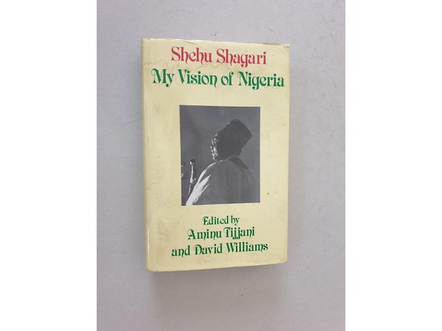 My Vision of Nigeria - Shehu Shagari