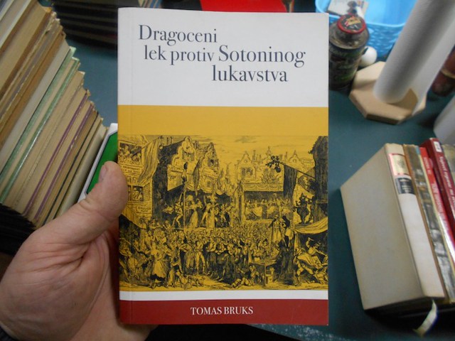 Tomas Bruks - Dragoceni lek protiv Sotoninog lukavstva