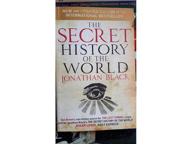 THE SECRET HISTORY OF THE WORLD, Jonathan Black