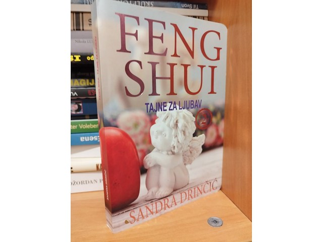 Feng shui tajne za ljubav,Sandra Drinčić