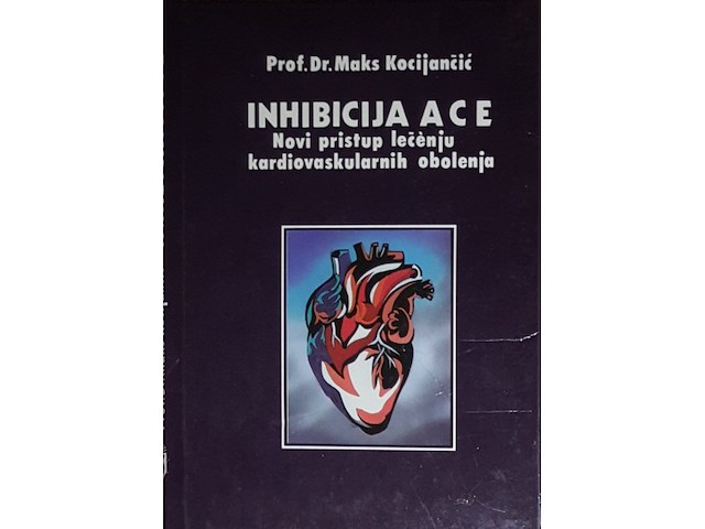 Inhibicija A C E - Prof.Dr.Maks Kocijančić