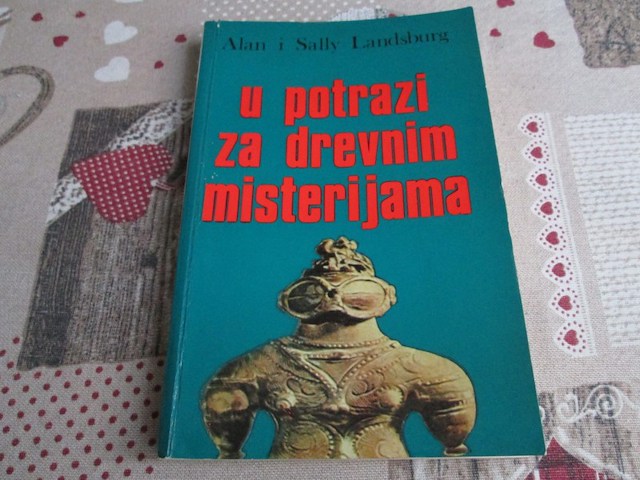 U POTRAZI ZA DREVNIM MISTERIJAMA - A. i S. Landsburg