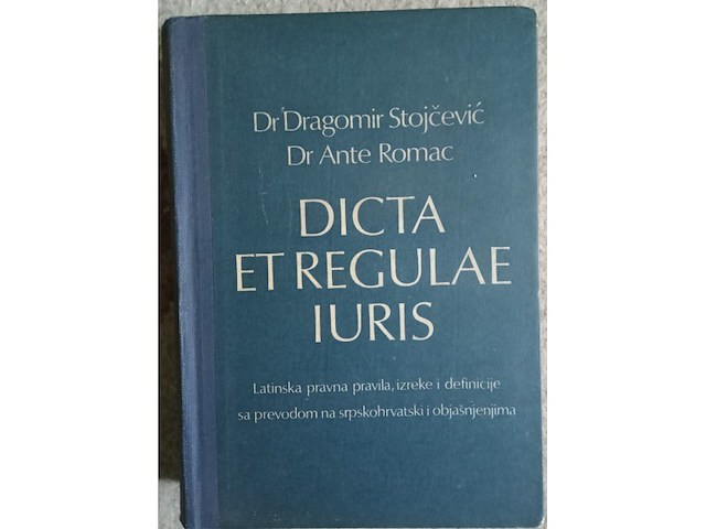 Dicta et regulae iuris - Dr D. Stojčević / Dr A. Romac