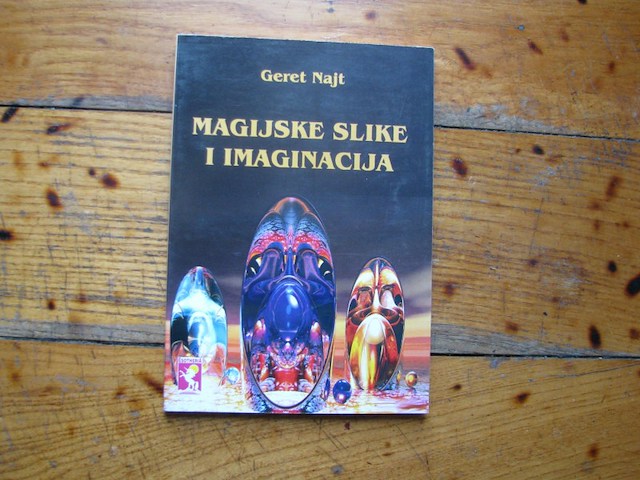 GERET NAJT - MAGIJSKE SLIKE I IMAGINACIJA