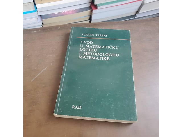 Alfred Tarski - Uvod u matematicku logiku i metodologij