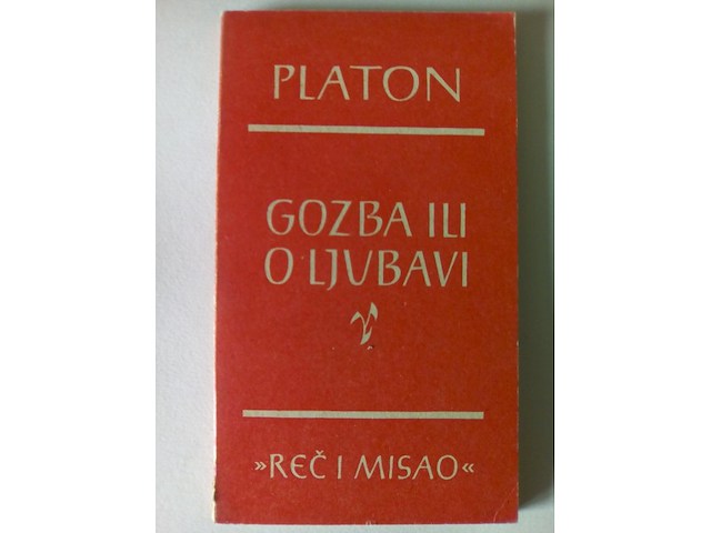 Platon - Gozba ili o ljubavi