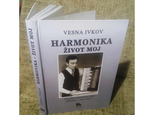 Harmonika-život moj: 45 godina umetničkog rada