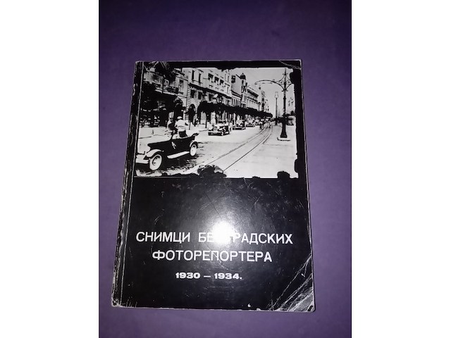 Snimci Beogradskih Fotoreportera 1930-1934