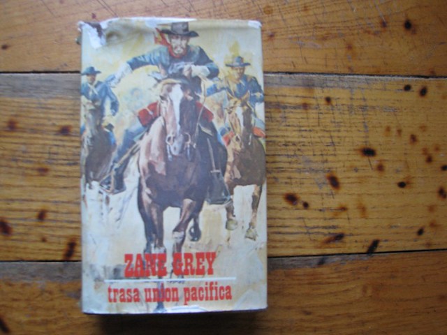 ZANE GREY - TRASA UNION PACIFICA