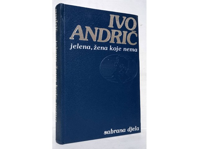 Ivo Andrić Jelena, žena koje nema