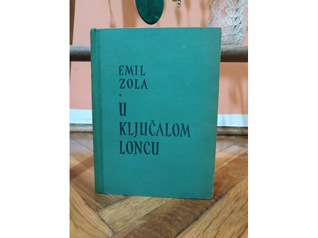 Emil Zola - U Ključalom Loncu