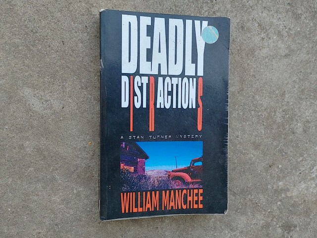 DEADLY DISTRACTIONS, William Manchee