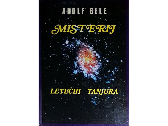 Misterij Letećih Tanjura - Adolf Bele