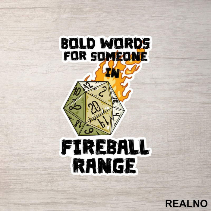 BOLD WORDS FOR SOMEONE IN FIREBALL RANGE - D&D - DUNGEONS AND DRAGONS - NALEPNICA