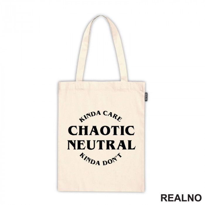 CHAOTIC NEUTRAL - KINDA CARE - KINDA DON'T - D&D - DUNGEONS AND DRAGONS - CEGER