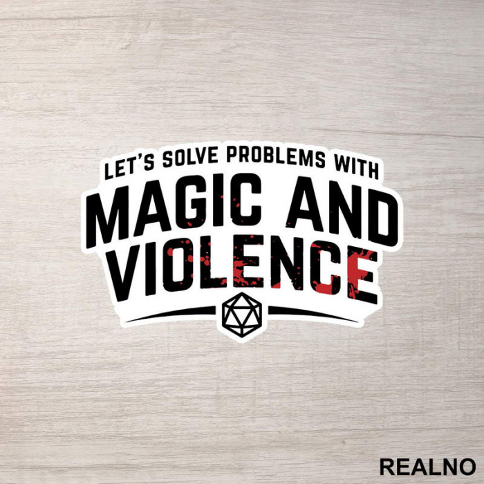 LET'S SOLVE PROBLEMS WITH MAGIC AND VIOLENCE - D&D - DUNGEONS AND DRAGONS - NALEPNICA