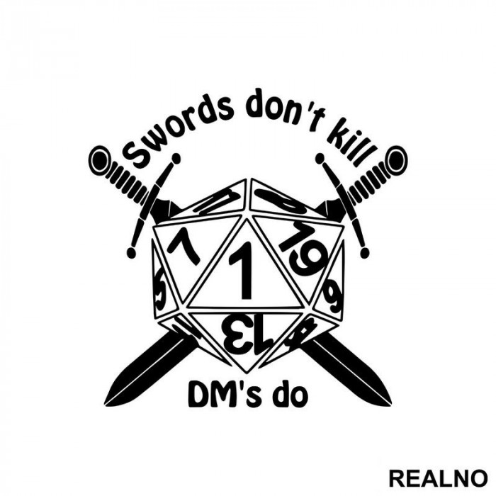 SWORDS DON'T KILL, DM'S DO - D&D - DUNGEONS AND DRAGONS - NALEPNICA