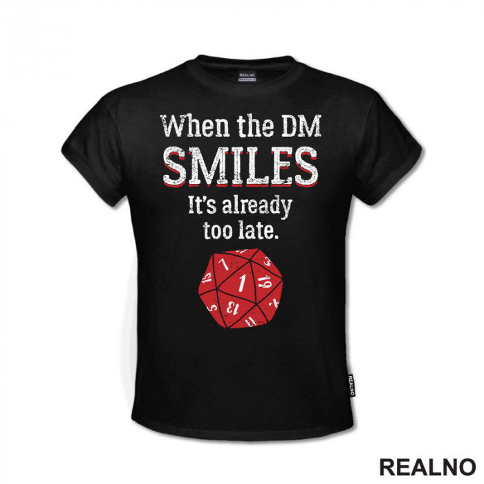 WHEN THE DM SMILES IT'S ALREADY TOO LATE - RED DICE - D&D - DUNGEONS AND DRAGONS - MAJICA