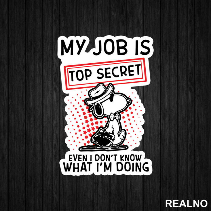 MY JOB IS TOP SECRET - SNUPI - HUMOR - NALEPNICA