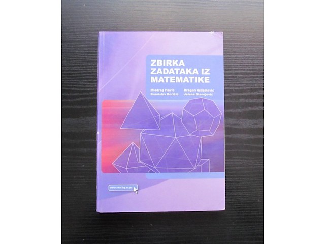 ZBIRKA ZADATAKA IZ MATEMATIKE - Ivović, Boričić