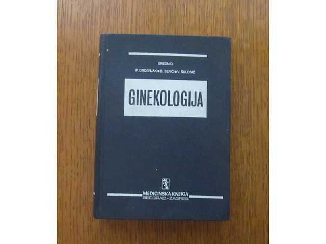 GINEKOLOGIJA - Drobnjak, Berić, Šulović