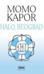 Halo, Beograd Od Momo Kapor