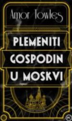 Plemeniti Gospodin U Moskvi Od Amor Towles