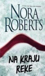 Na Kraju Reke Od Nora Roberts