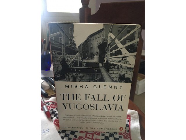 The Fall of Yugoslavia-Misha Glenny