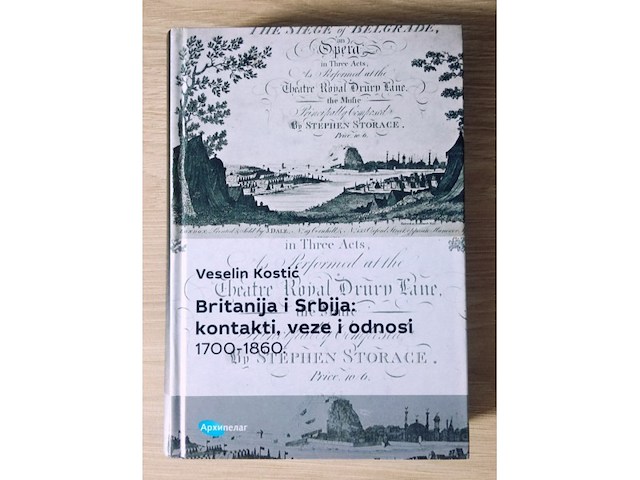 Britanija I Srbija: Kontakti, Veze I Odnosi 1700 - 1860