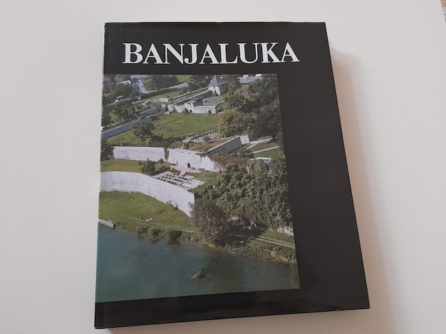 Banjaluka (Banja Luka) monografija - Grupa autora