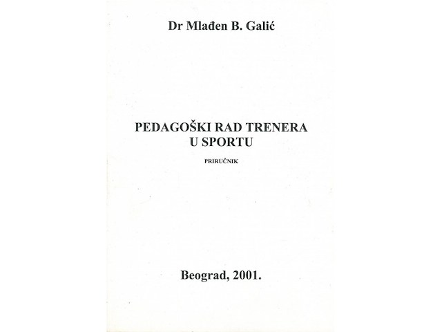 PEDAGOŠKI RAD TRENERA U SPORTU 2001, Mlađen Galić