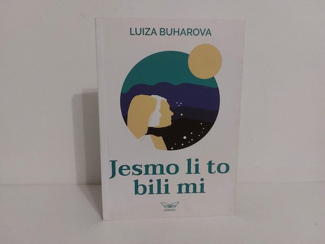 Jesmo li to bili mi - Luiza Buharova NOVO