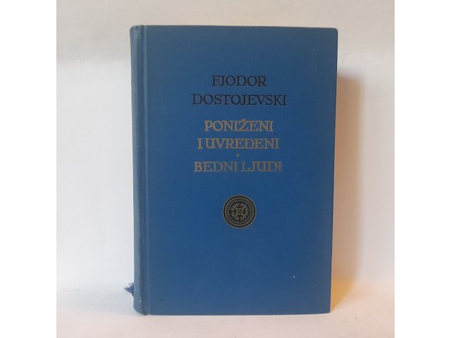 PONIŽENI I UVREĐENI, BEDNI LJUDI Dostojevski