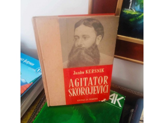 Agitator, Skorojevići - Janko Kersnik