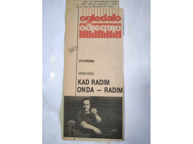 Č/ Arsen Dedić - Kad radim onda radim / Novosti 8