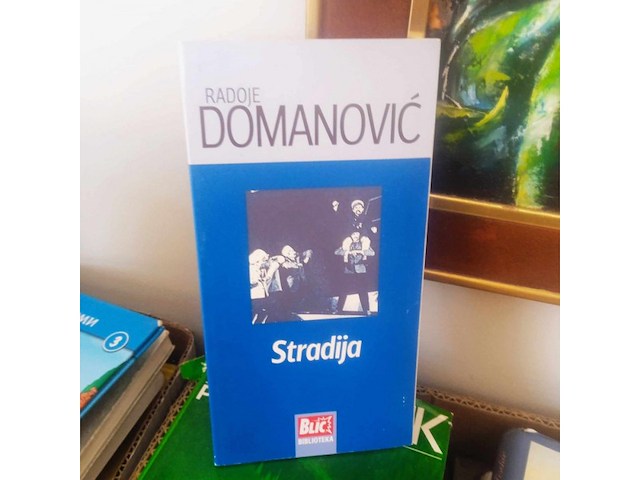 STRADIJA - RADOJE DOMANOVIĆ