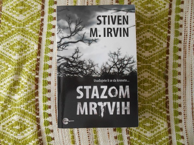 Stiven M. Irvin - Stazom mrtvih