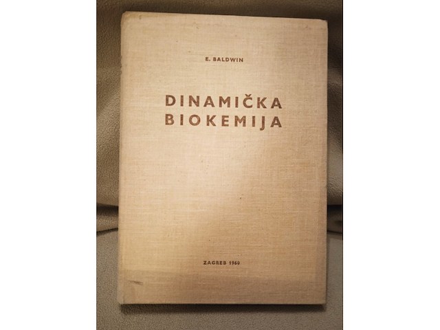 Dinamička biokemija - Ernest Baldwin