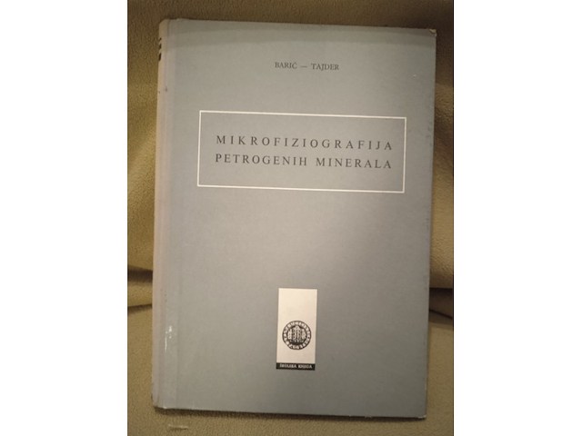 Mikrofiziografija Petrogenih Minerala Barić-Tajder