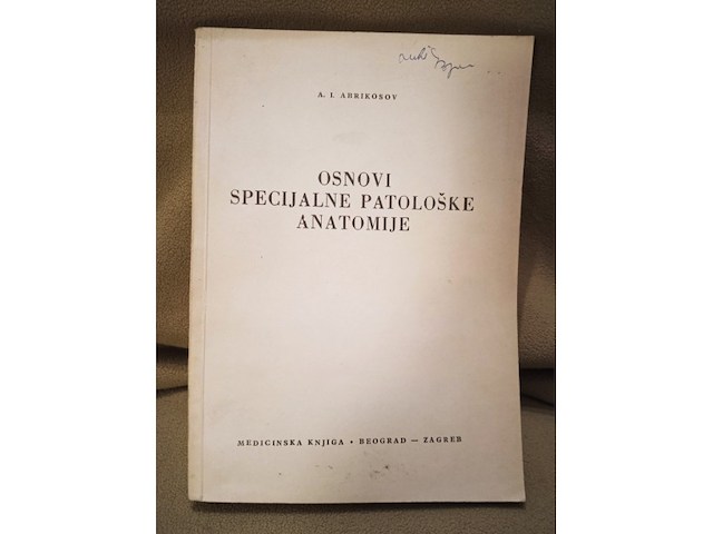 OSNOVI SPECIJALNE PATOLOŠKE ANATOMIJE - A. I. Abrikosov