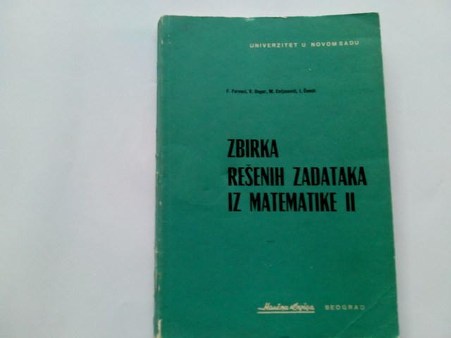 Zbirka rešenih zadataka iz matematike II,  naučna UNS