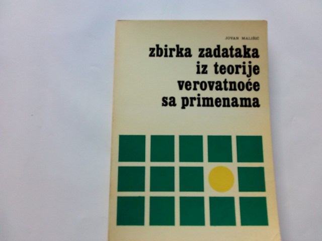 Zbirka zadataka iz verovatnoće i statistike, J.Mališić