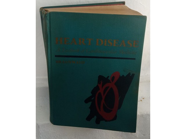 HEART DISEASE, A TEXTBOOK OF CARDIOVASCULAR MEDICINE