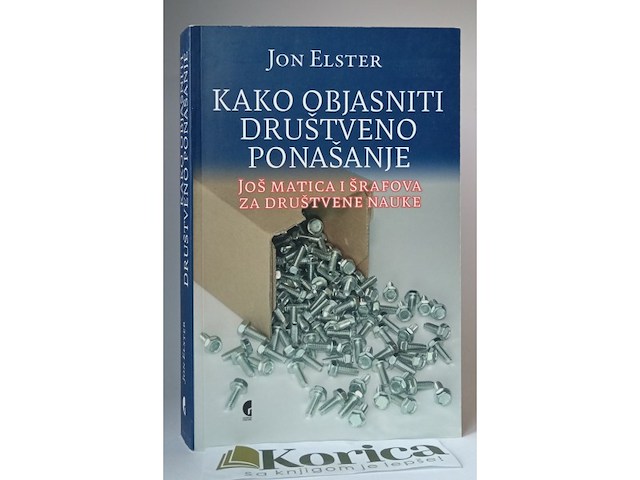 KAKO OBJASNITI DRUŠTVENO PONAŠANJE: Jon Elster